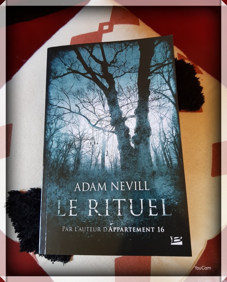 « Le rituel » d’Adam NEVILL – PassionLectureAnnick
